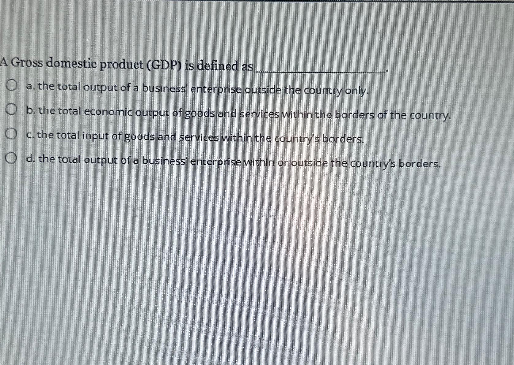 Solved A Gross domestic product (GDP) ﻿is defined asa. ﻿the | Chegg.com