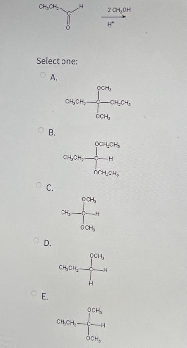 Solved H+2CH3OH Select one: A. B. C. D. | Chegg.com