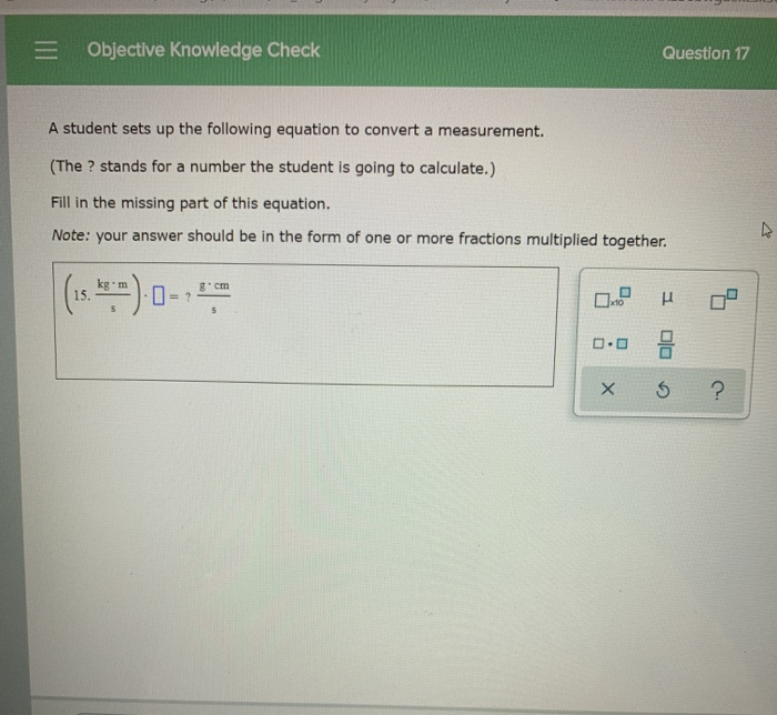 Solved = Objective Knowledge Check Question 17 A student | Chegg.com