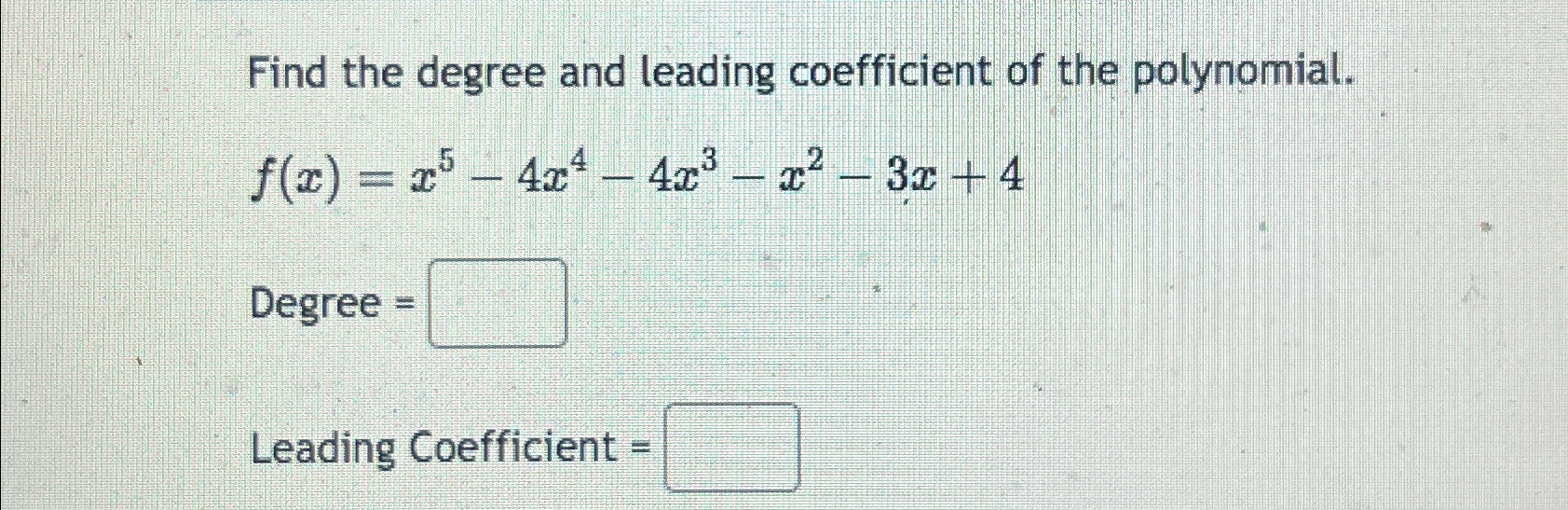 Solved Find the degree and leading coefficient of the | Chegg.com