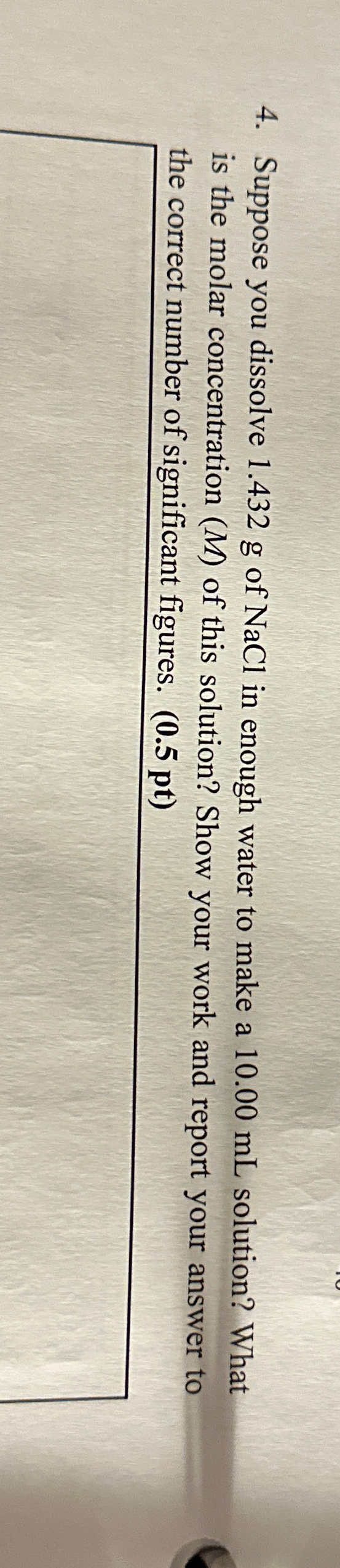 Solved Suppose you dissolve 1.432g ﻿of NaCl in enough water | Chegg.com