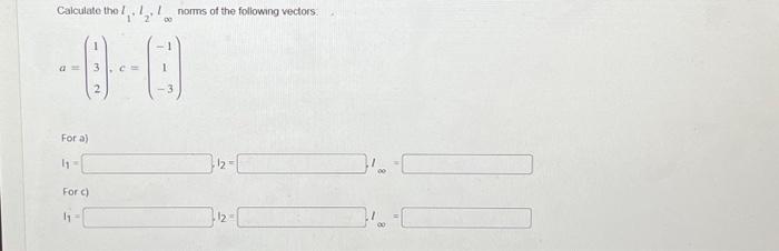Solved Calculate the l1,l2,l∞ norms of the following | Chegg.com
