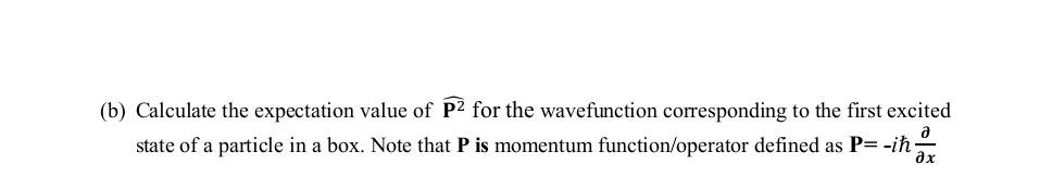 Solved B Calculate The Expectation Value Of P2 For The