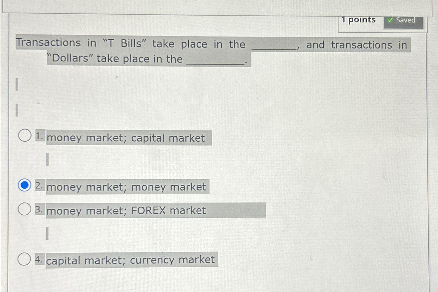 Solved 1 ﻿pointsSavedTransactions in "T Bills" take place in | Chegg.com