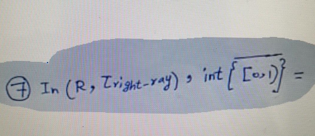 Solved In (R, Iright-way), int { [0] | Chegg.com