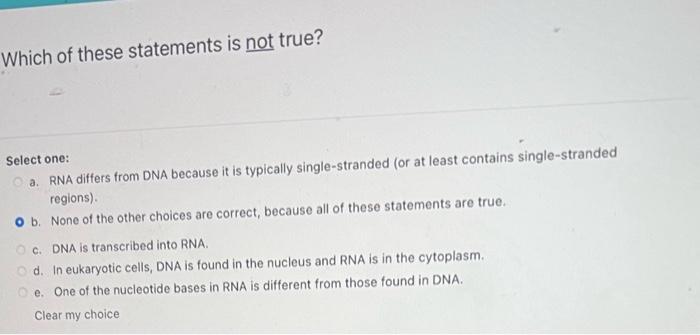 Solved Which of these statements is not true? a. RNA differs | Chegg.com