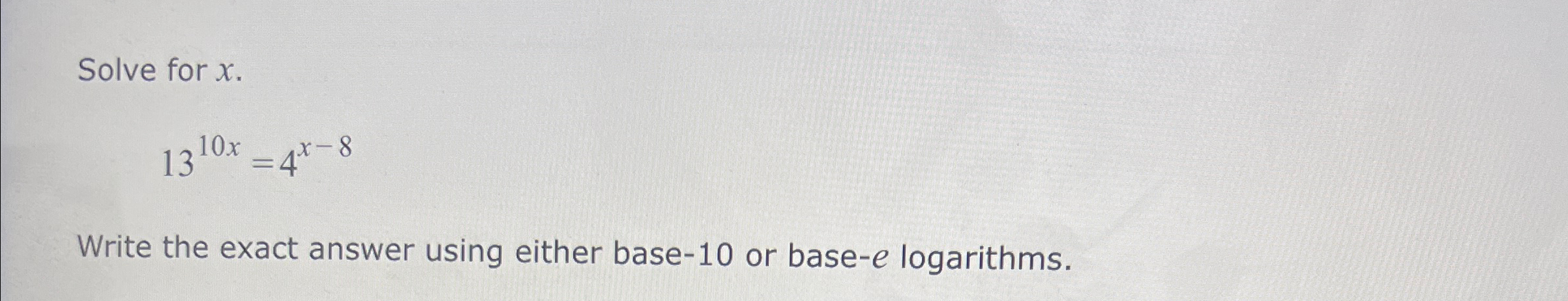 Solved Solve for x.1310x=4x-8Write the exact answer using | Chegg.com