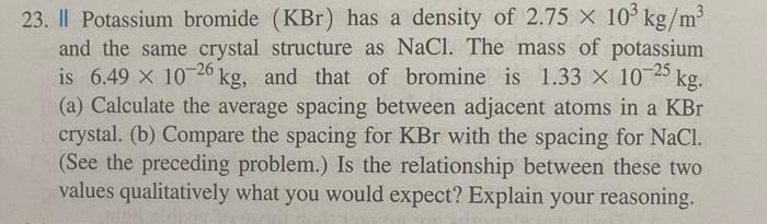 Solved 23. || Potassium bromide (KBr) has a density of 2.75 | Chegg.com