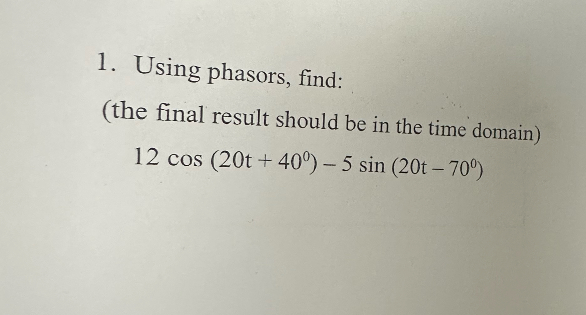 Using phasors, find:(the final result should be in | Chegg.com