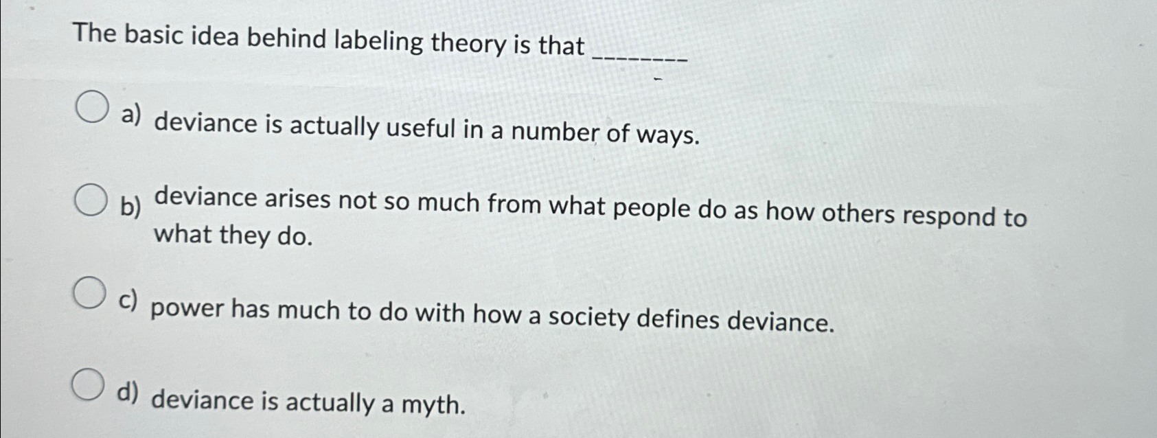 Solved The basic idea behind labeling theory is thata) | Chegg.com