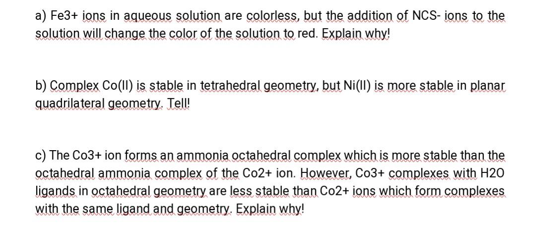 Solved a) Fe3+ ions in aqueous solution are colorless, but | Chegg.com