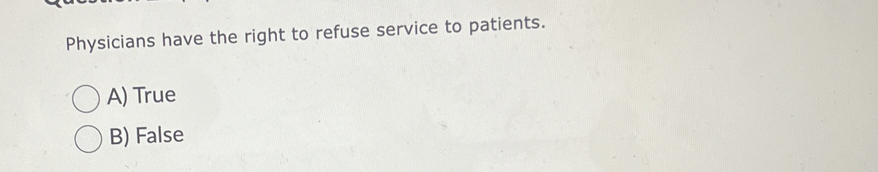 Solved Physicians have the right to refuse service to | Chegg.com