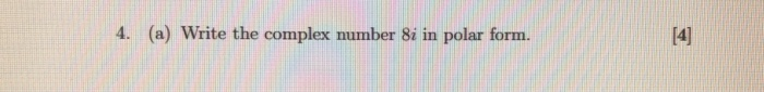 Solved (a) Write the complex number 8i in polar form. | Chegg.com