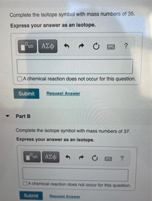 Solved Complete the isotope symbol with mass numbers of 35. | Chegg.com