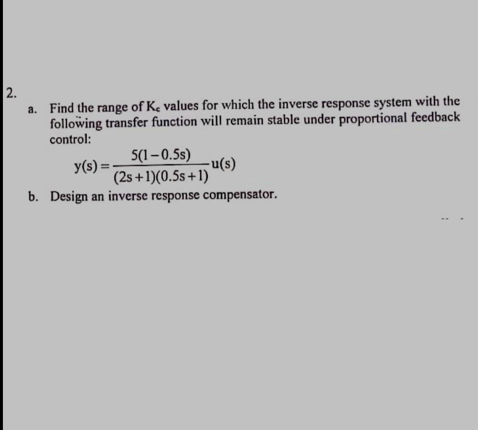 Solved 2. a. Find the range of Ke values for which the | Chegg.com