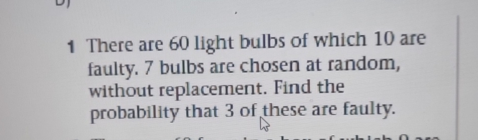 Solved 1 ﻿There are 60 ﻿light bulbs of which 10 ﻿are faulty. | Chegg.com