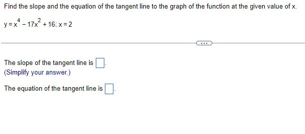 Solved Find the slope and the equation of the tangent line | Chegg.com