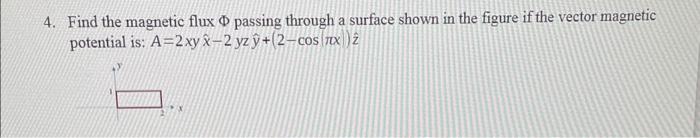 Solved 4. Find the magnetic flux Φ passing through a surface | Chegg.com