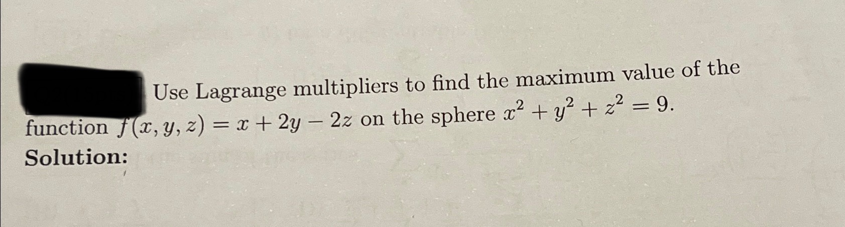 Solved Use Lagrange multipliers to find the maximum value of | Chegg.com