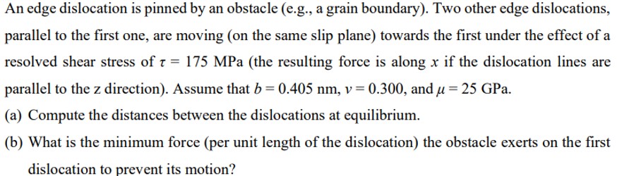 Solved An edge dislocation is pinned by an obstacle (e.g., | Chegg.com