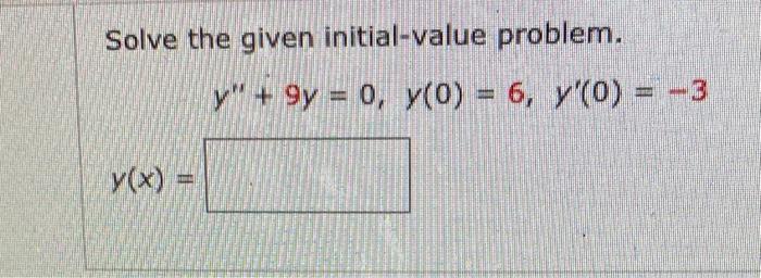 Solved Solve the given initial-value problem. | Chegg.com
