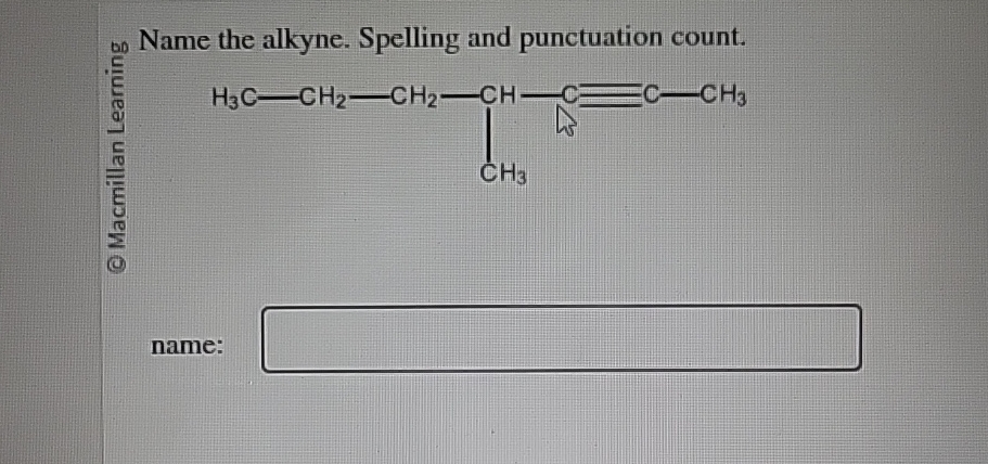 Solved on Name the alkyne. Spelling and punctuation | Chegg.com