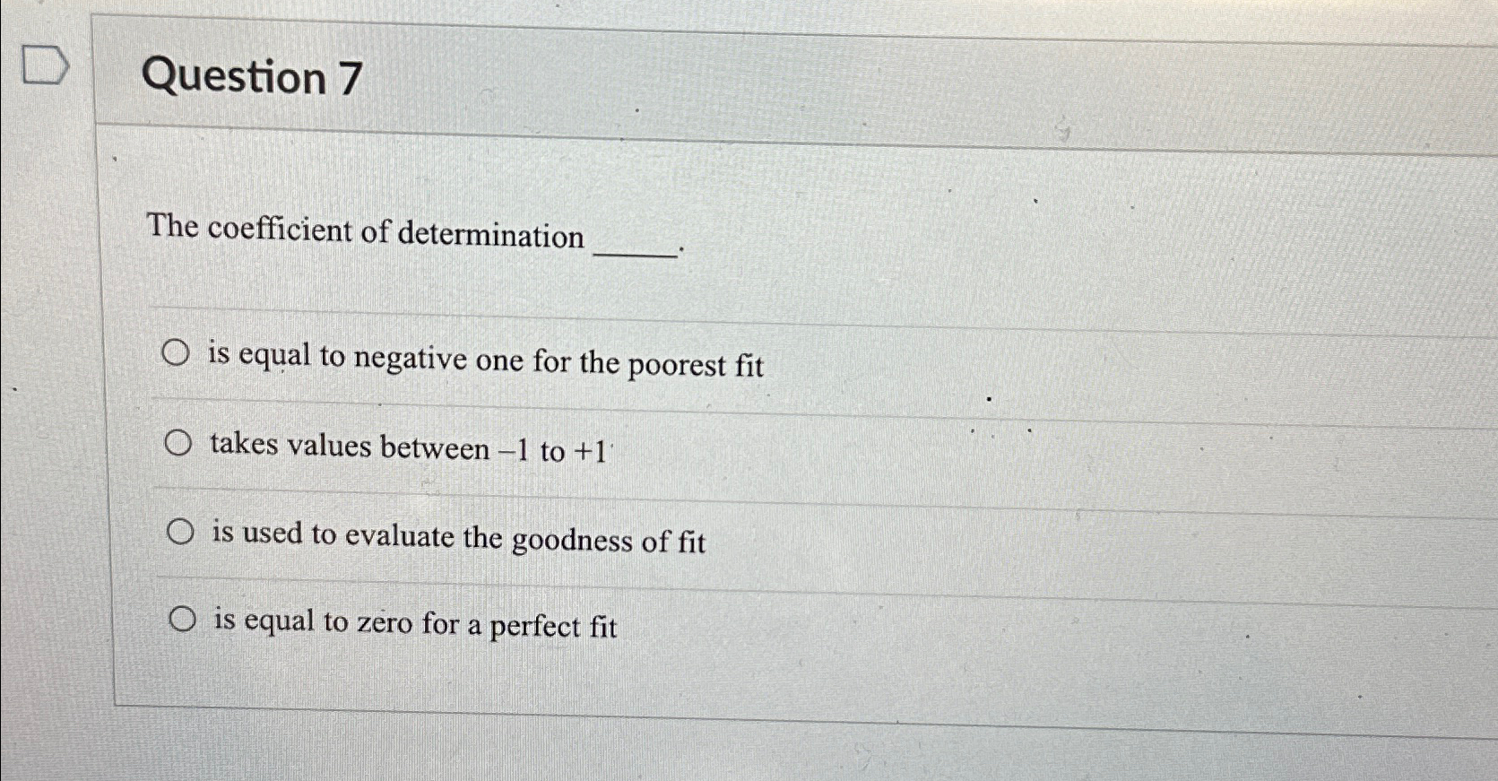 Solved Question 7The coefficient of determinationis equal to | Chegg.com