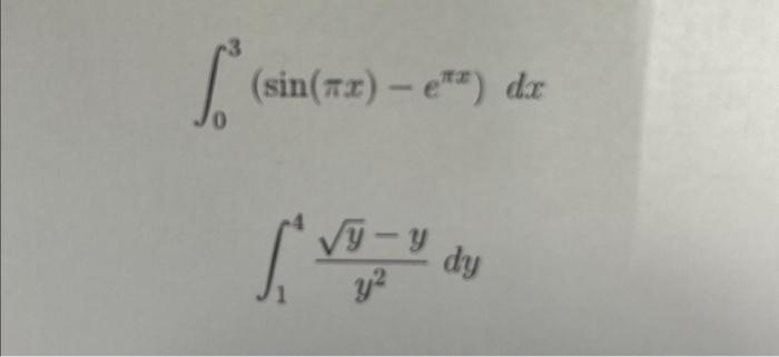 Solved \\( \\int_{0}^{3}\\left(\\sin (\\pi x)-e^{\\pi | Chegg.com