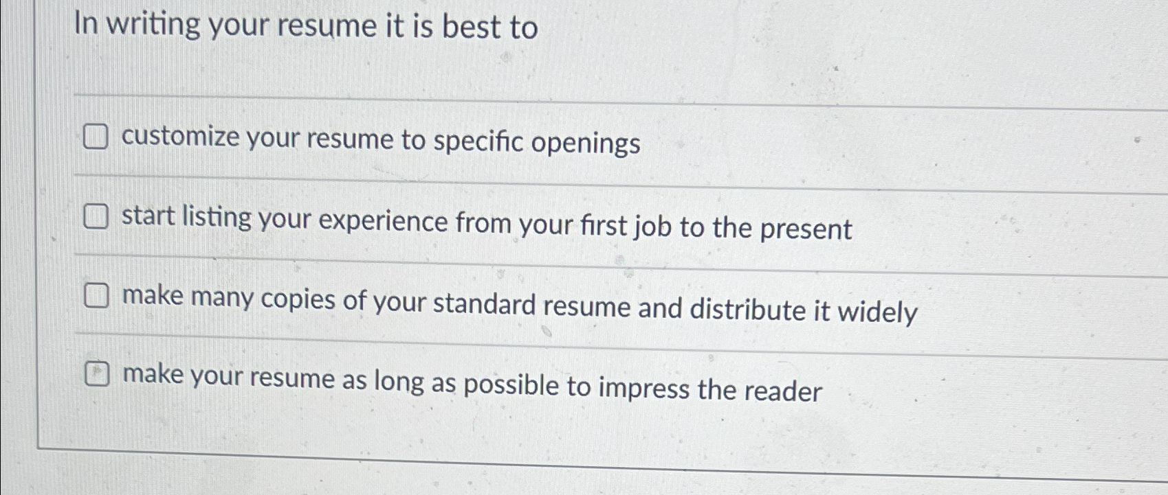 Solved In writing your resume it is best tocustomize your | Chegg.com