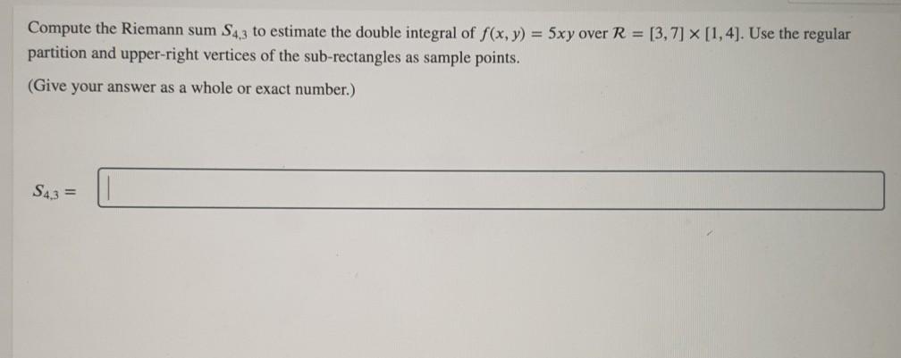 Solved Compute the Riemann sum S4,3 to estimate the double | Chegg.com