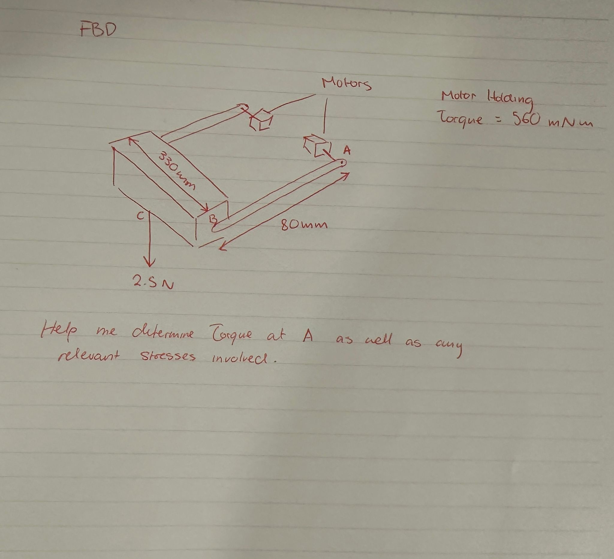 Solved FBD Motor Holding Torque =560mNm Help me determine | Chegg.com