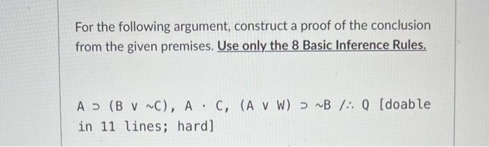 For the following argument, construct a proof of the | Chegg.com