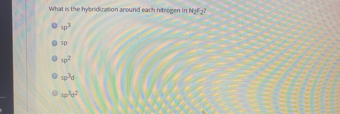 Solved What is the hybridization around each nitrogen in | Chegg.com