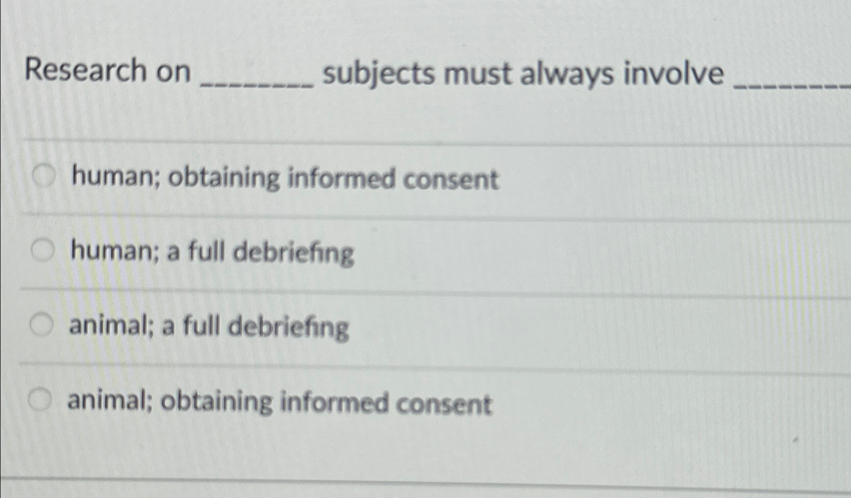 Solved Research on subjects must always involve .human; | Chegg.com