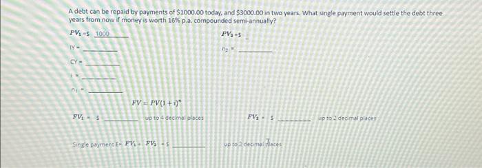 Solved A debt can be repaid by payments of $1000.00 today, | Chegg.com