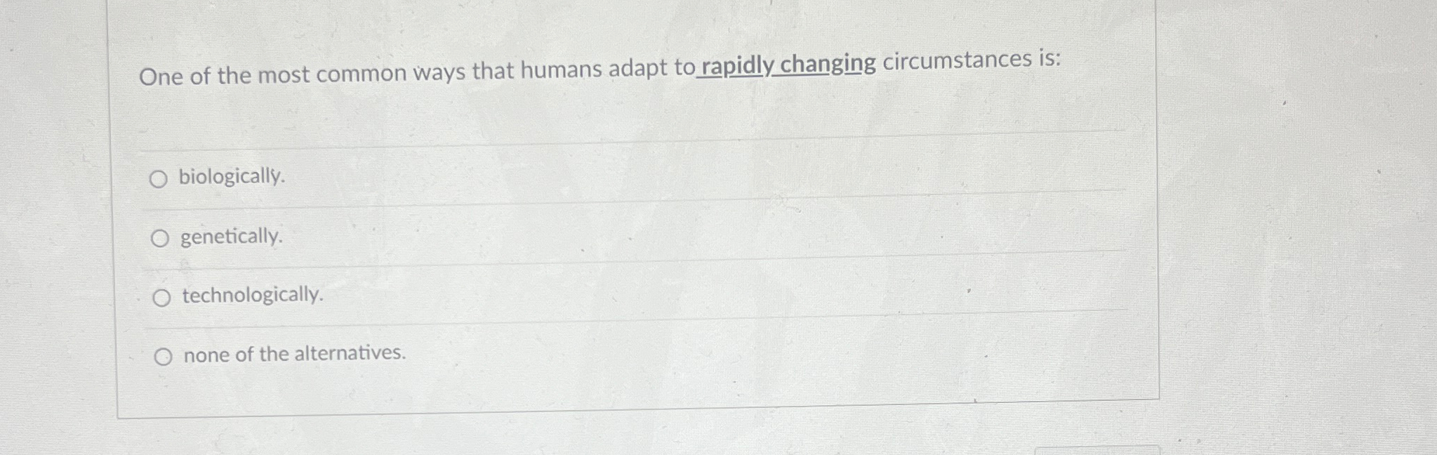 Solved One of the most common ways that humans adapt to | Chegg.com