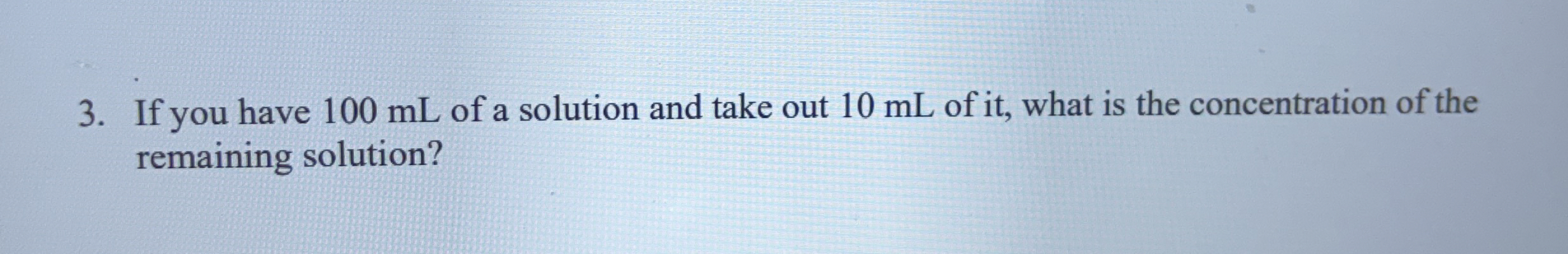 Solved If you have 100 ﻿mL of a solution and take out 10 ﻿mL | Chegg.com