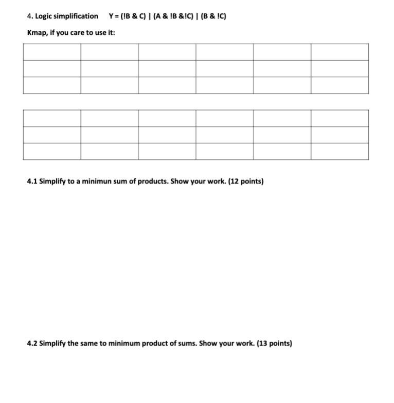 Solved Logic simplification !B & C) | (A & !B &!C) | (B & | Chegg.com