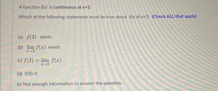 Solved A function f(x) is continuous at x=3. Which of the | Chegg.com