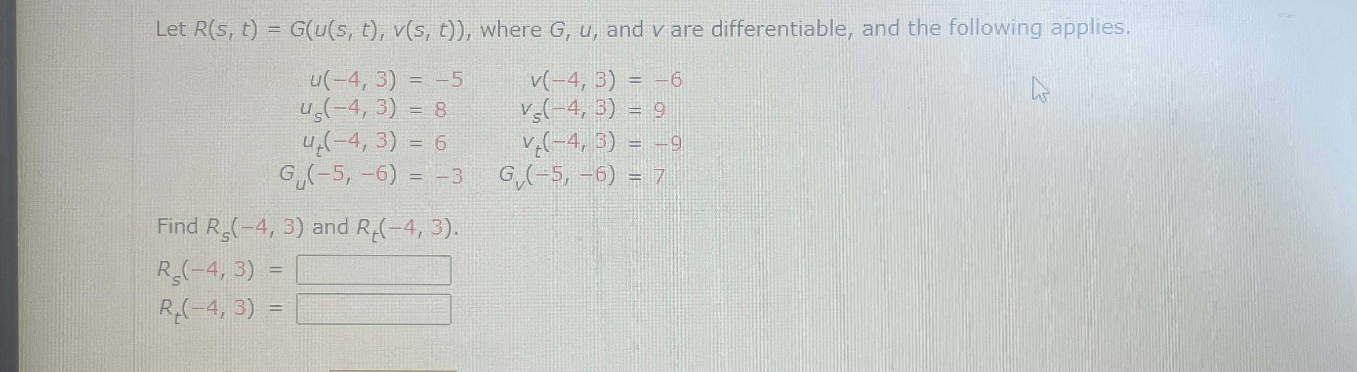 Solved Let R(s,t)=G(u(s,t),v(s,t)), ﻿where G,u, ﻿and v ﻿are | Chegg.com