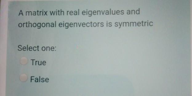 Solved A matrix with real eigenvalues and orthogonal | Chegg.com