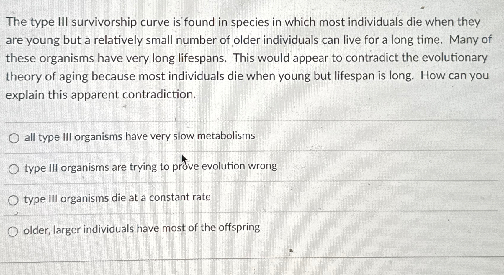 Solved The type III survivorship curve is found in species | Chegg.com