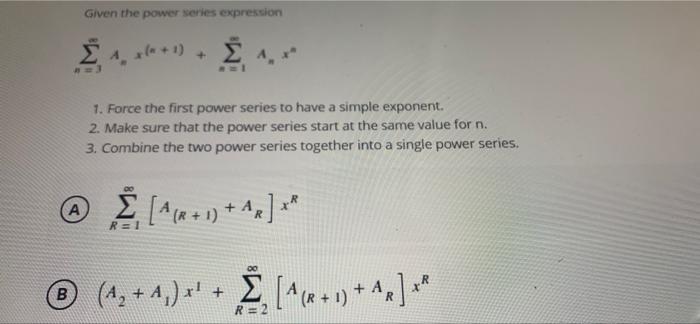 Solved Given the power series expression Σ + 1. Force the | Chegg.com