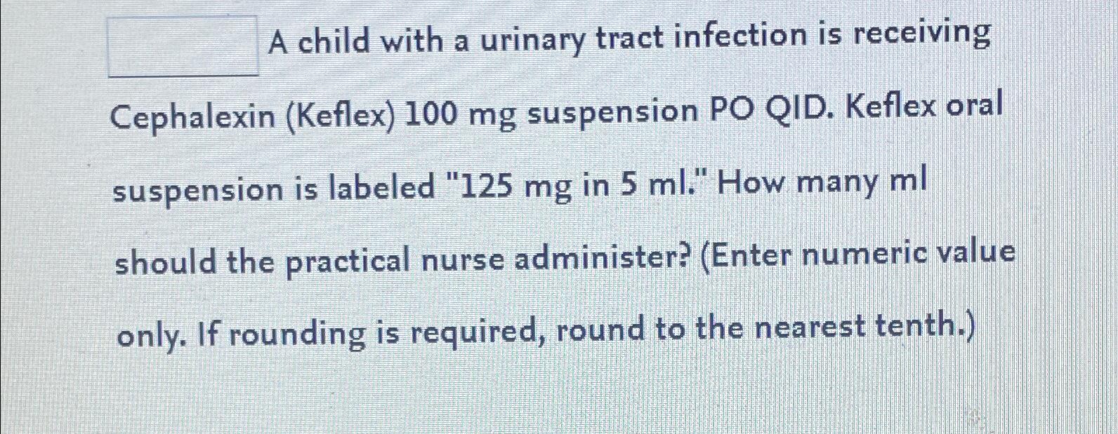 Solved A child with a urinary tract infection is receiving | Chegg.com