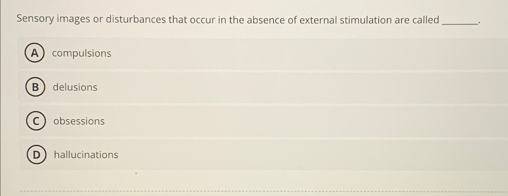 Solved Sensory images or disturbances that occur in the | Chegg.com