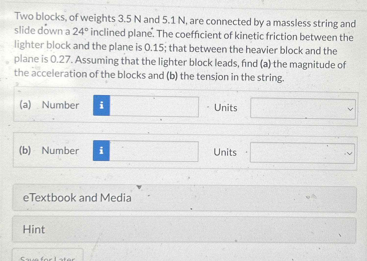 Solved Two blocks, of weights 3.5N ﻿and 5.1N, ﻿are connected | Chegg.com
