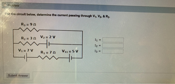 Solved Problem For the circuit below, determine the current | Chegg.com