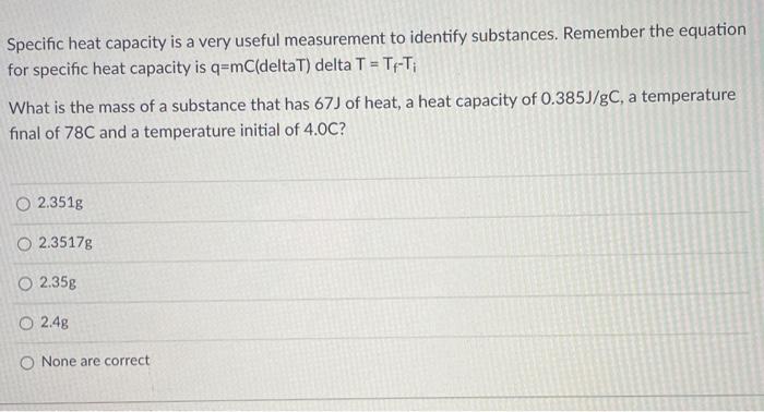 Solved Specific heat capacity is a very useful measurement | Chegg.com