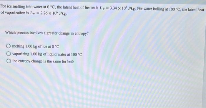 Solved For ice melting into water at 0∘C, the latent heat of | Chegg.com
