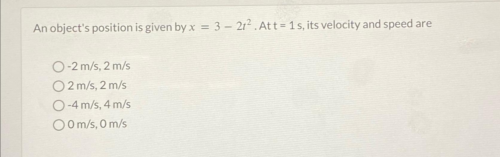 Solved An Objects Position Is Given By X 3 2t2 ﻿at T 1s